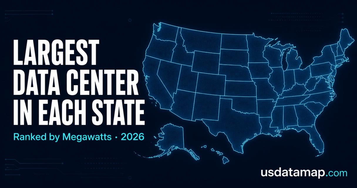 Largest Tracked Data Center in Each US State — Ranked by MW